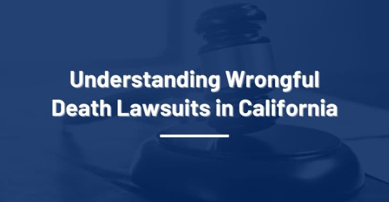 Understanding Wrongful Death Lawsuits in California